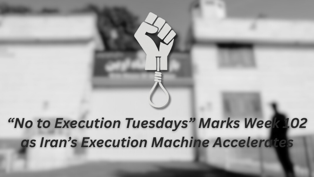 “No to Execution Tuesdays” Marks Week 102 as Iran’s Execution Machine ...